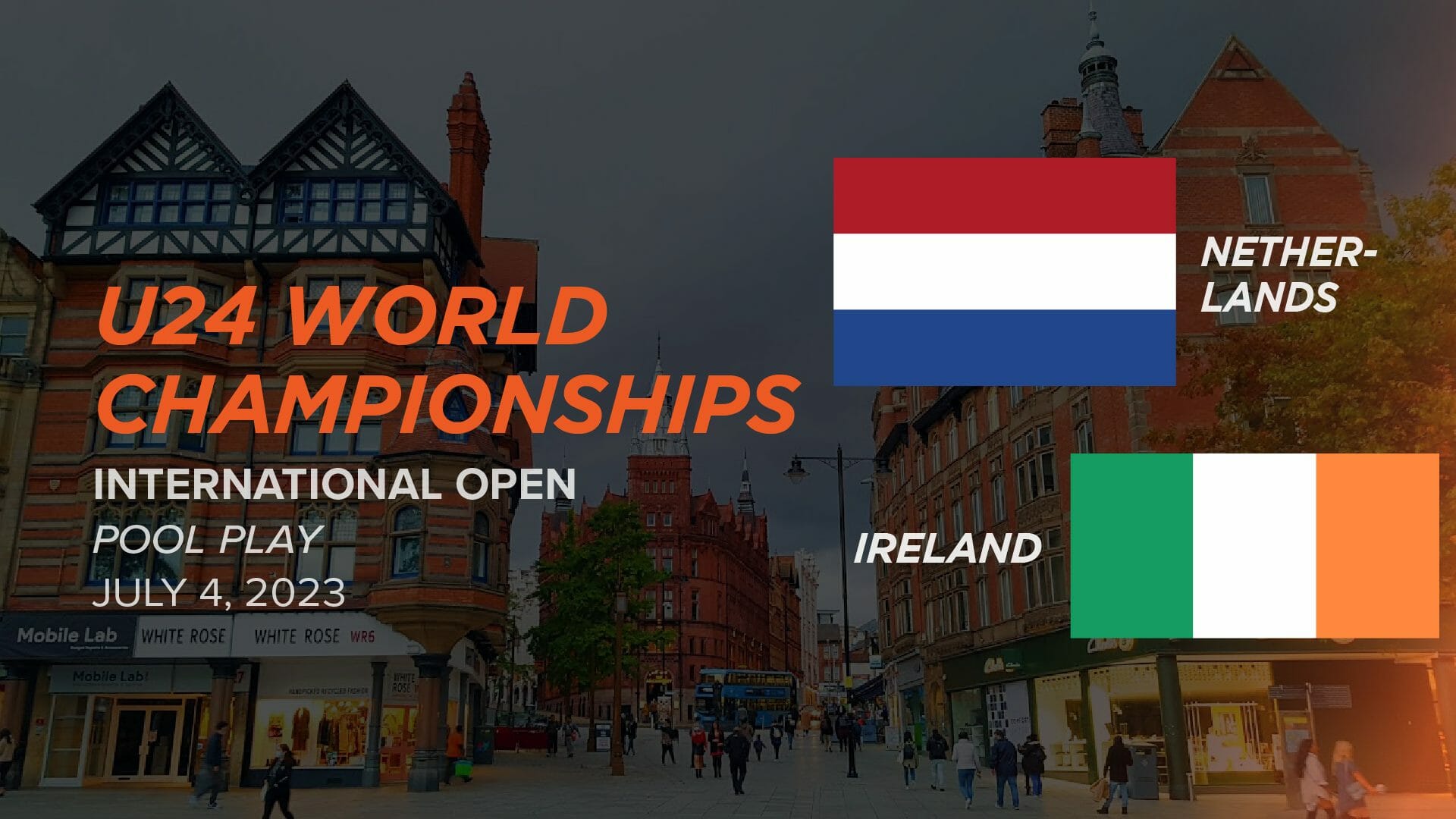 Netherlands vs. Ireland (Open Pool Play) - 2023 Under-24 World ...