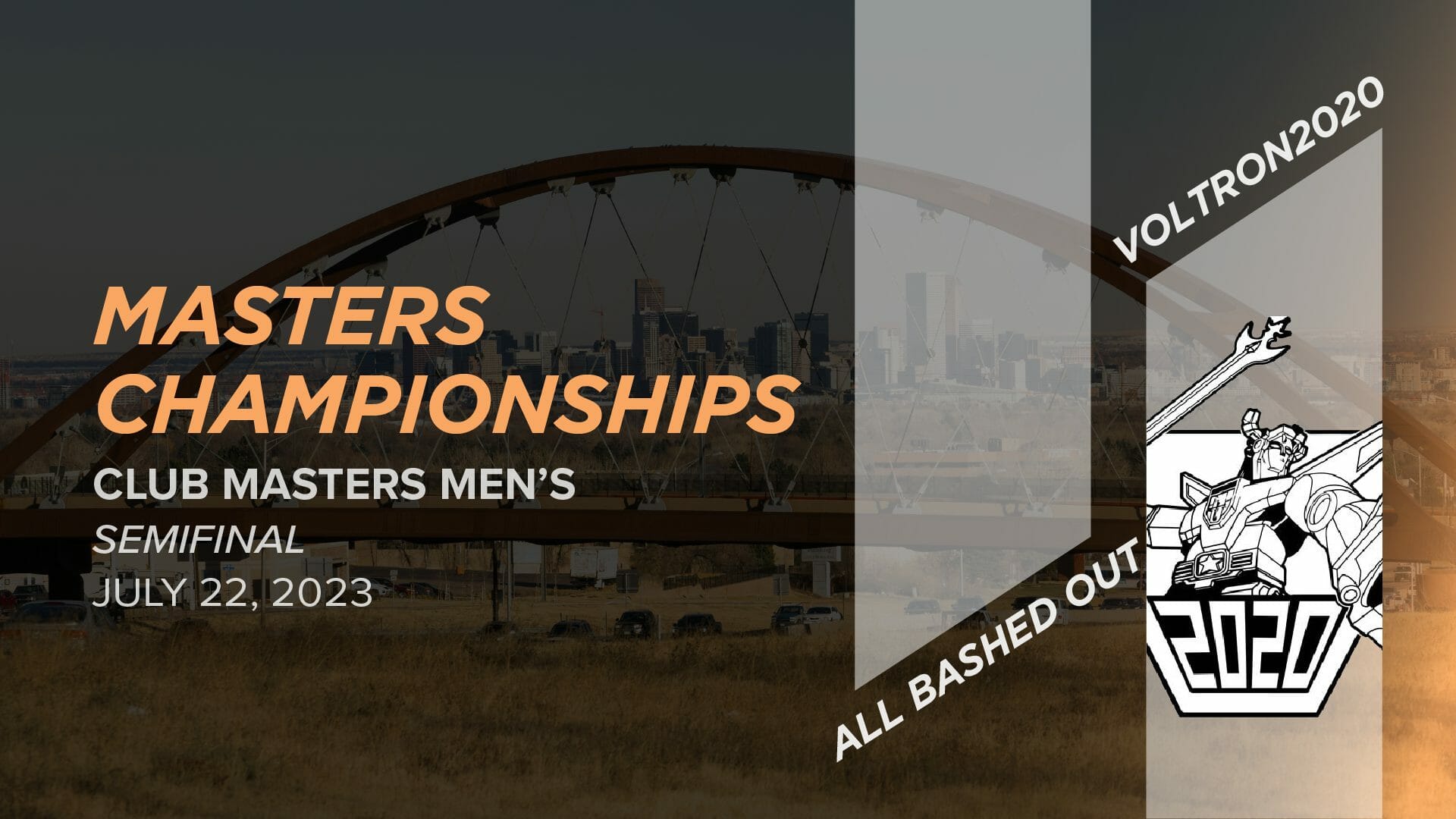 All Bashed Out vs. Voltron2020 (Masters Men's Semifinal) - 2023 Masters ...