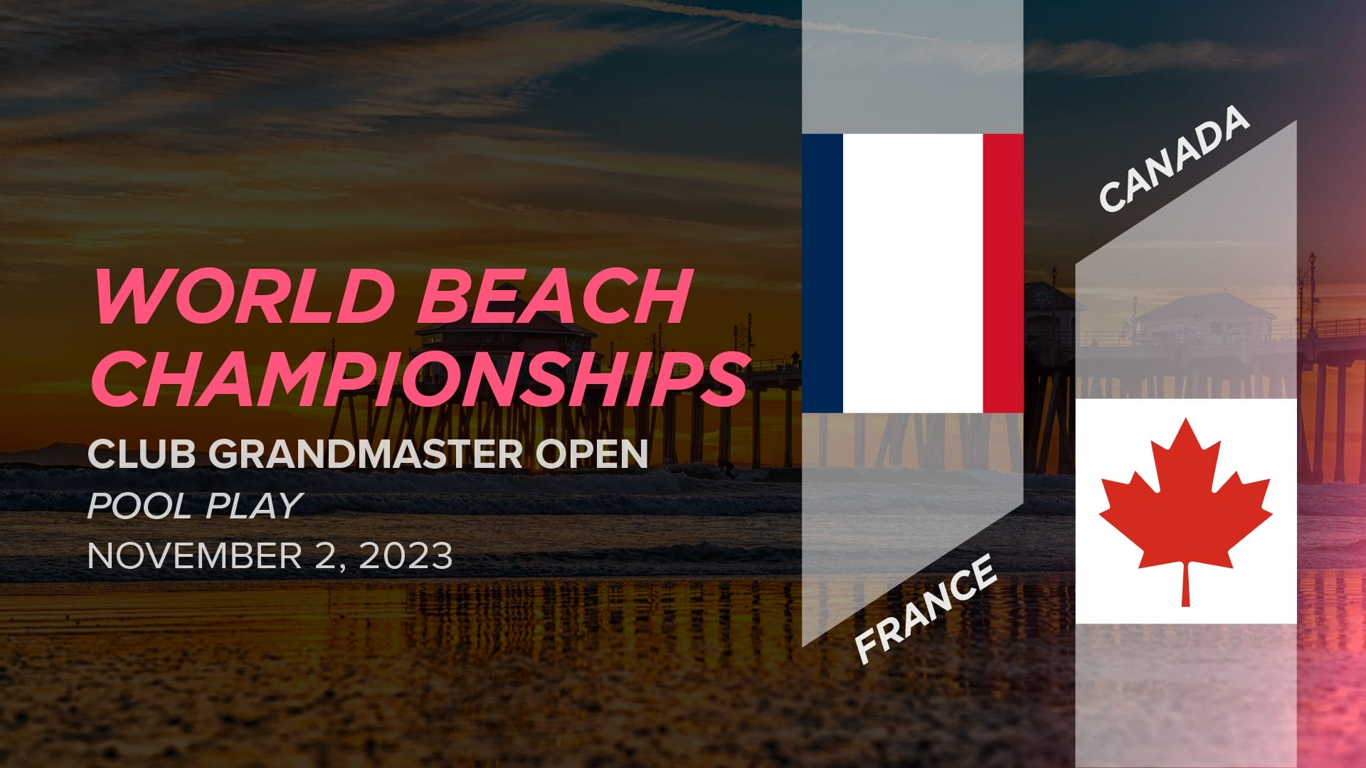 [Bonus] France vs. Canada (Grandmaster Open Pool Play) - 2023 World ...