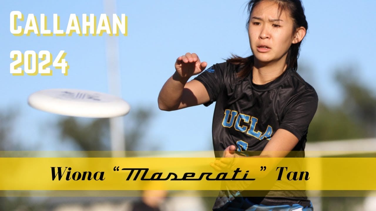 UCLA's Wiona Tan for Callahan 2024 - Livewire - Ultiworld