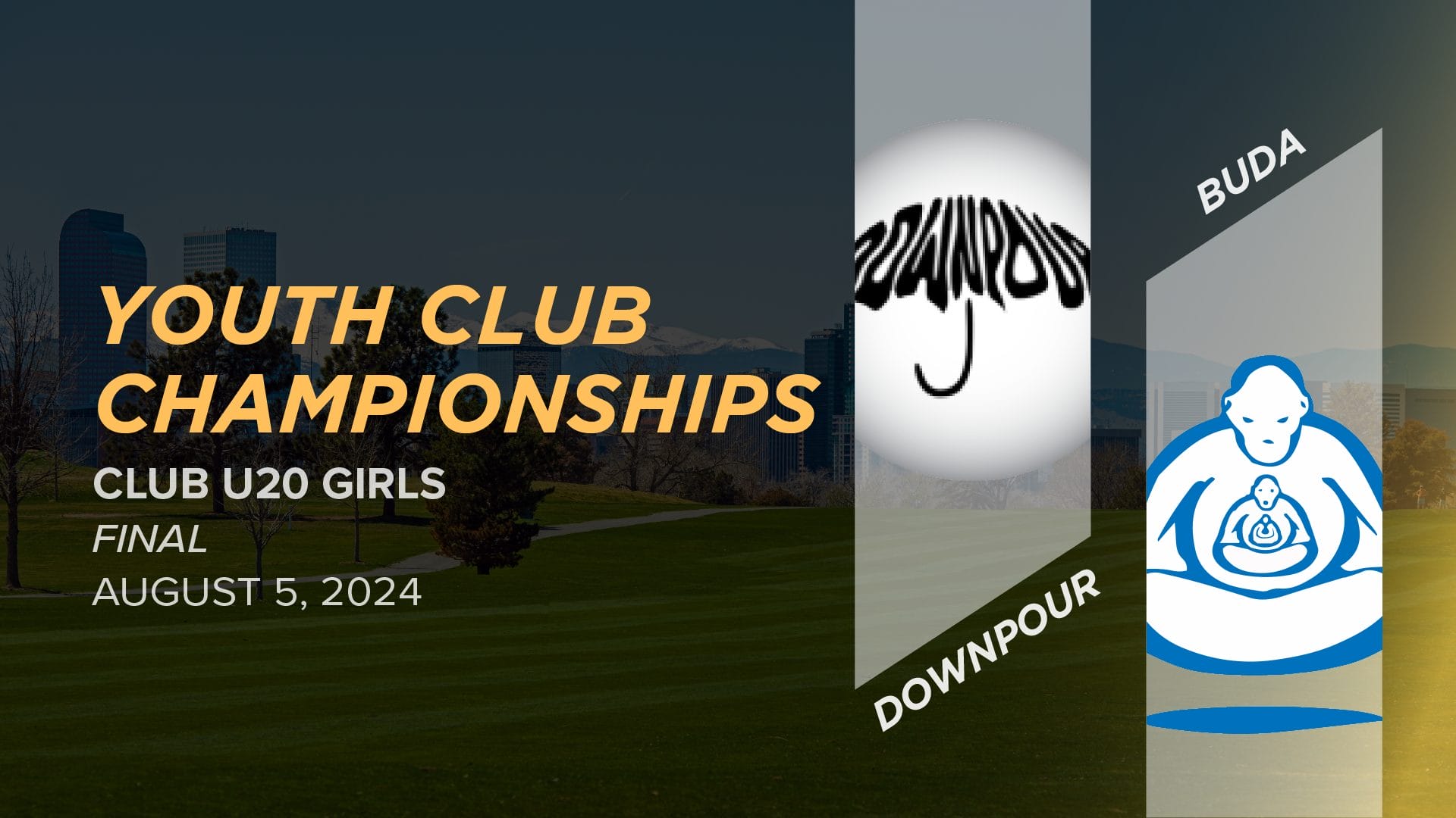 [Showcase] Downpour vs. BUDA (U20 Girls Final) - 2024 Youth Club ...