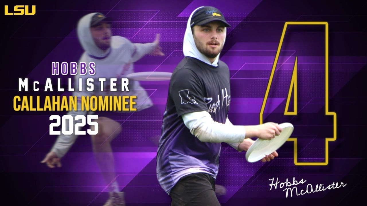 LSU's Hobbs McCallister for Callahan 2025 - Livewire - Ultiworld