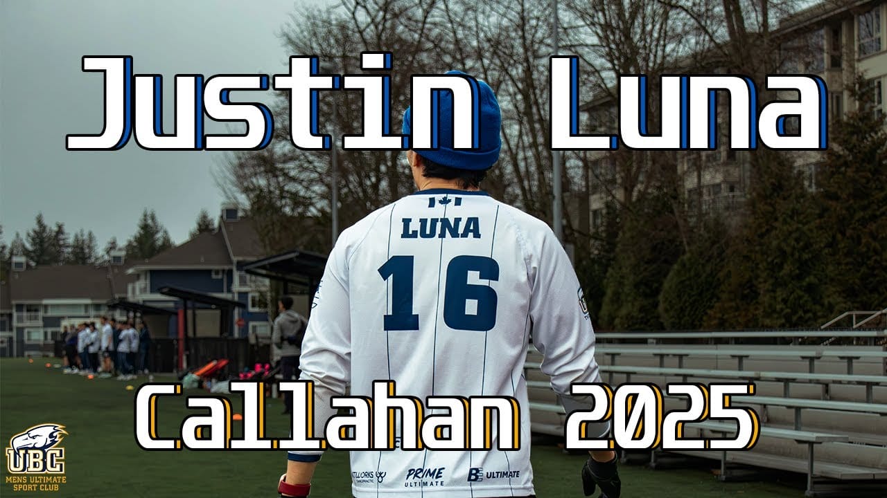 UBC's Justin Luna for Callahan 2025 - Livewire - Ultiworld