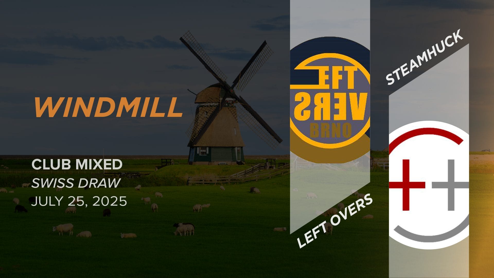 [Showcase] Left Overs vs. Steamhuck (Mixed Swiss Draw) - 2025 Windmill ...
