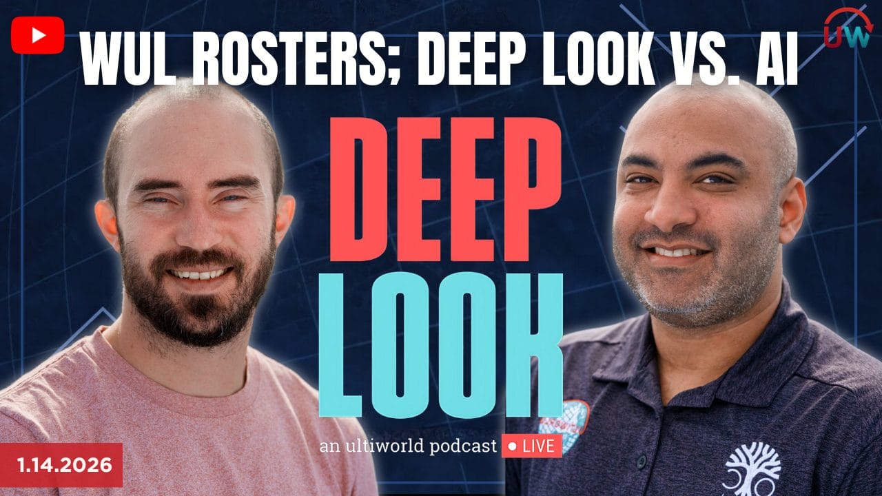 Deep Look LIVE: WUL Rosters; Deep Look vs. AI - Ultiworld