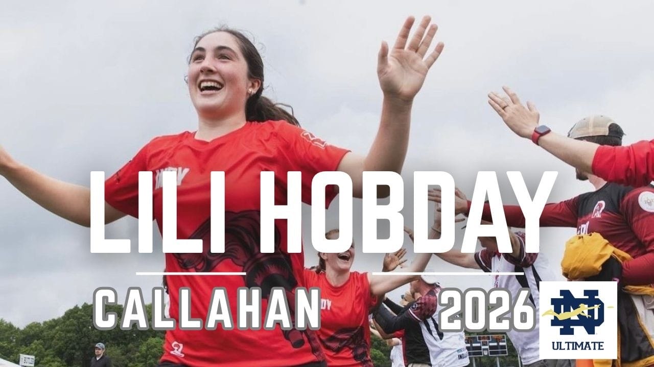 Notre Dame's Lili Hobday for Callahan 2026 - Livewire - Ultiworld